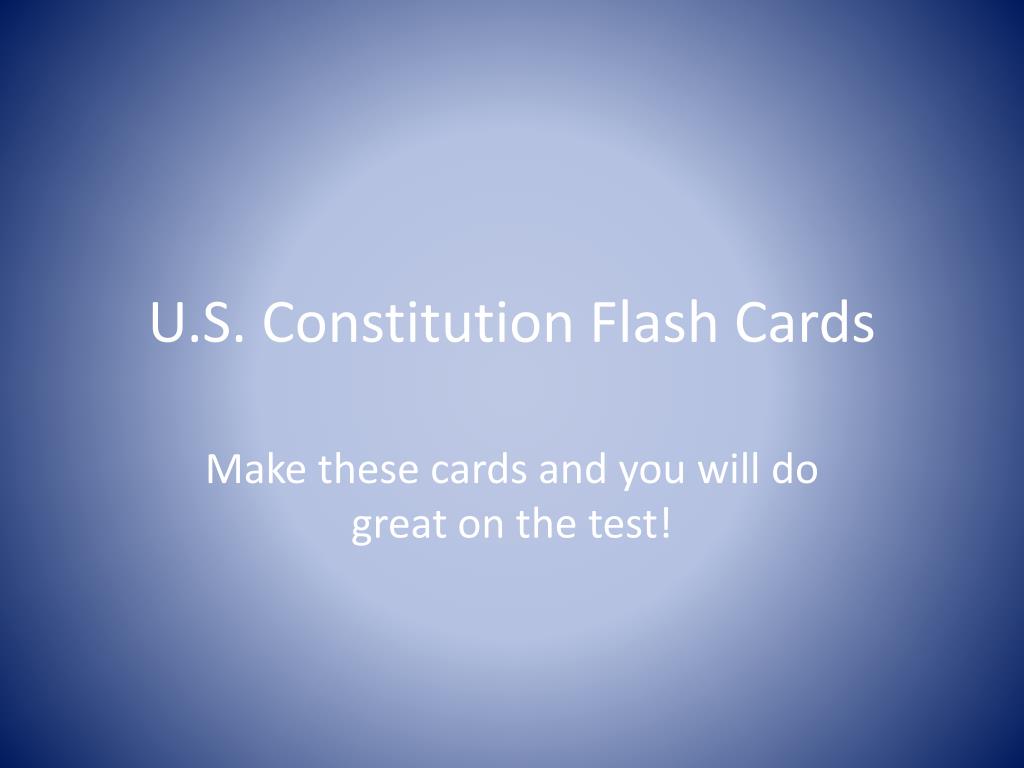 PPT - U.S. Constitution Flash Cards PowerPoint Presentation, free ...