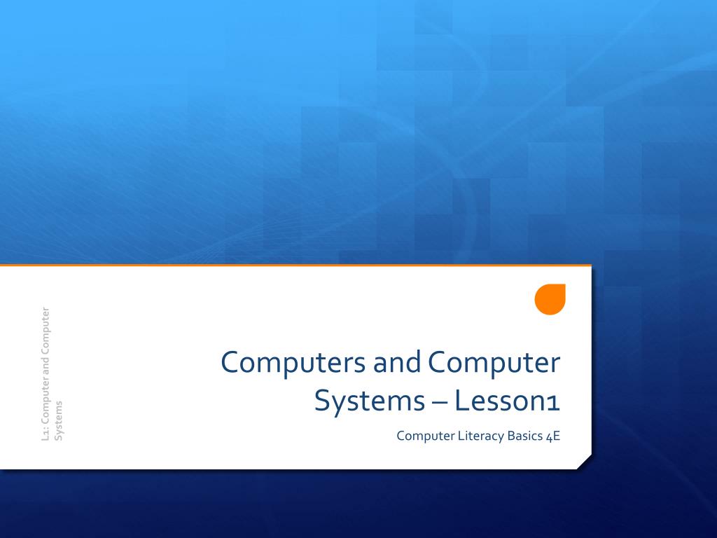 PPT - Computers and Computer Systems – Lesson1 PowerPoint Presentation ...