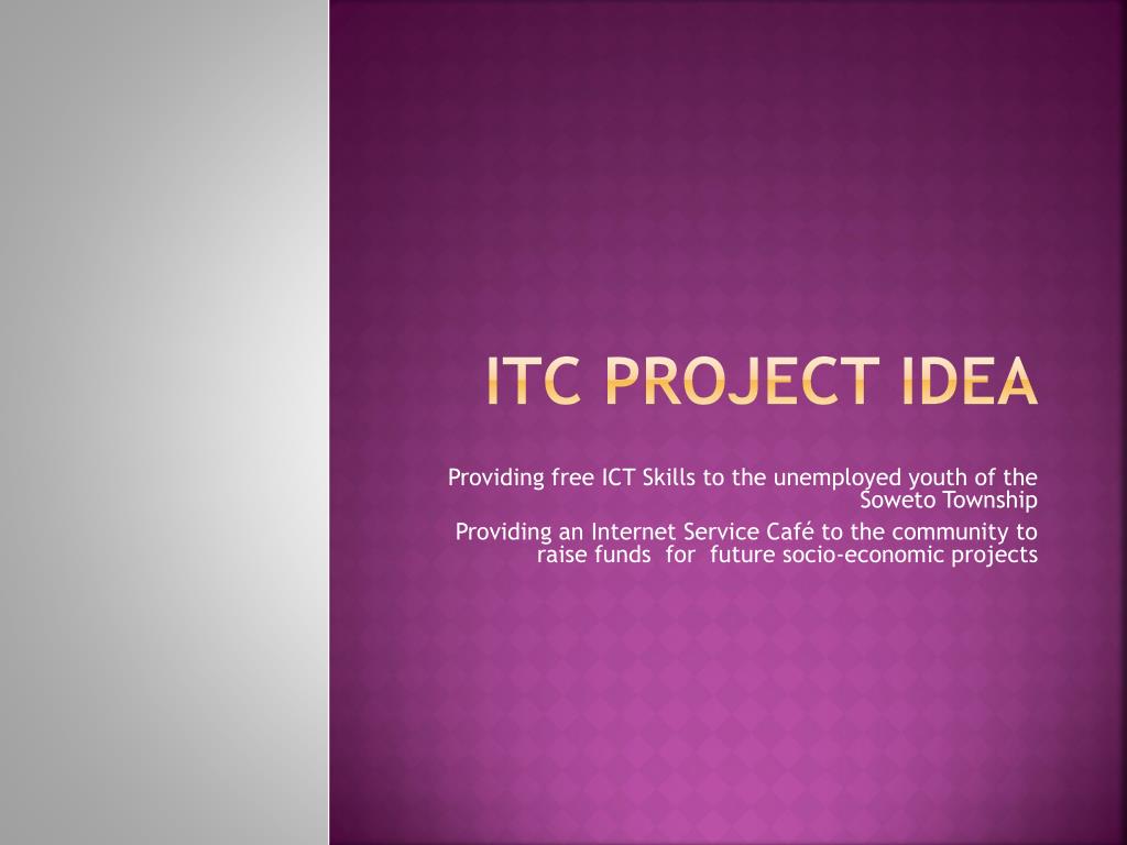 PPT - ITC PROJECT IDEA PowerPoint Presentation, free download - ID:1647392