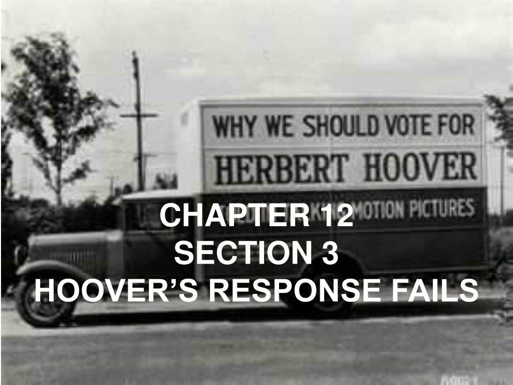 PPT - CHAPTER 12 SECTION 3 HOOVER’S RESPONSE FAILS PowerPoint ...