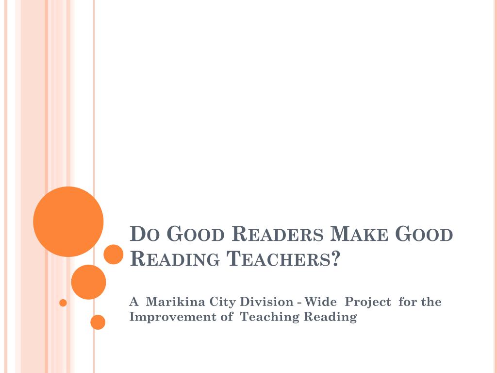 PPT - Do Good Readers Make Good Reading Teachers? PowerPoint ...