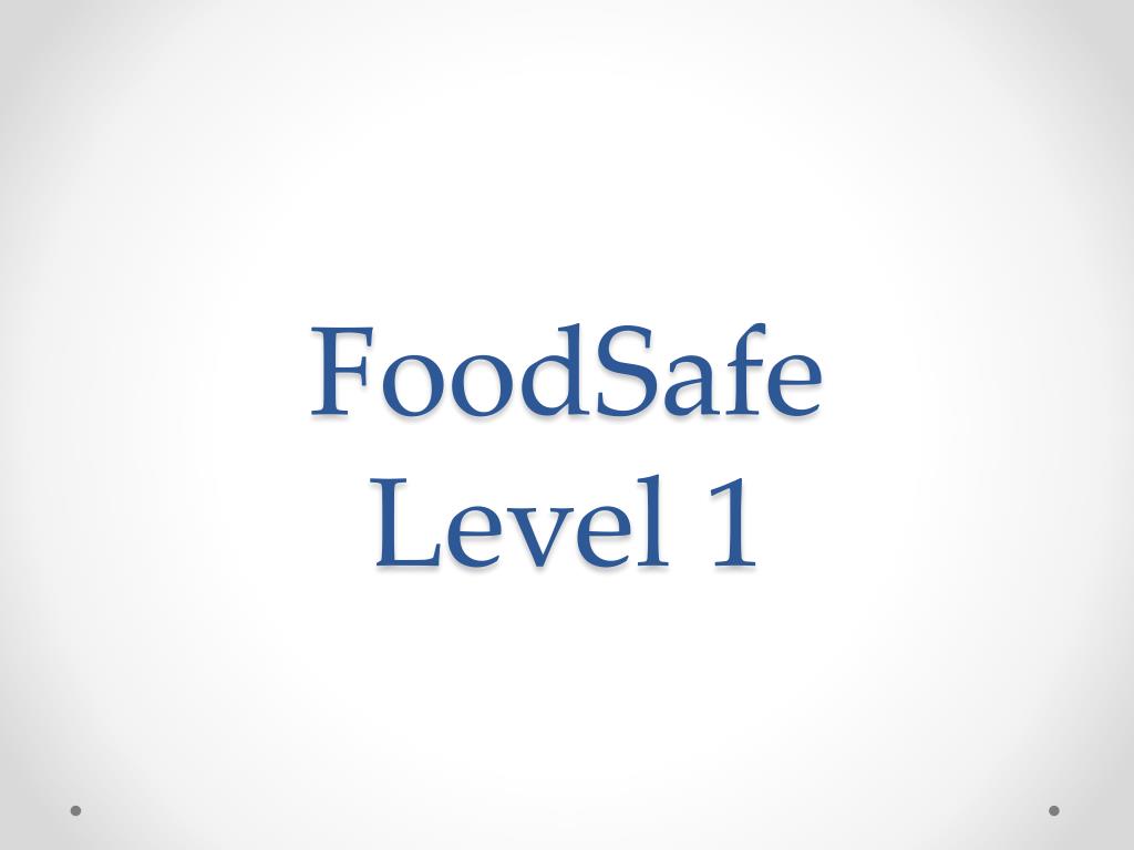 PPT - FoodSafe Level 1 PowerPoint Presentation, free download - ID:1650132