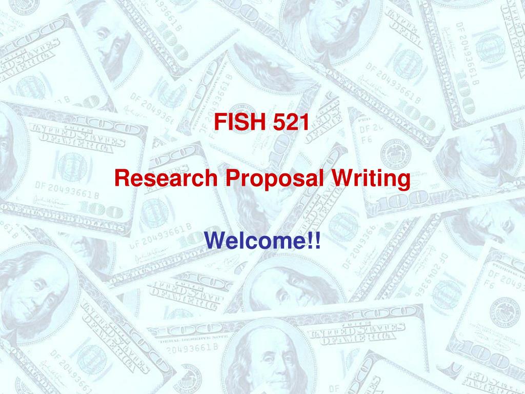 PPT - FISH 521 Research Proposal Writing PowerPoint Presentation, free ...