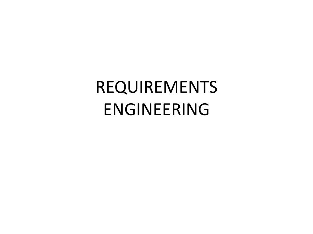 PPT - REQUIREMENTS ENGINEERING PowerPoint Presentation, free download ...