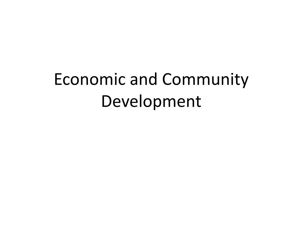 PPT - Economic and Community Development PowerPoint Presentation, free ...
