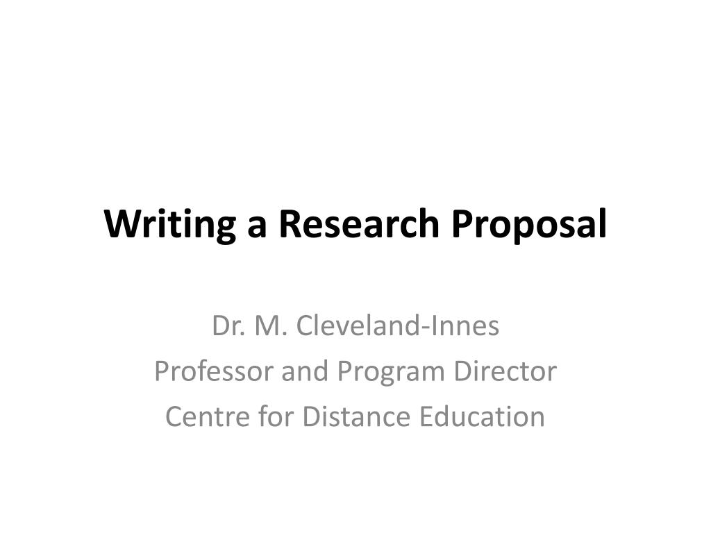 PPT - Writing a Research Proposal PowerPoint Presentation, free ...