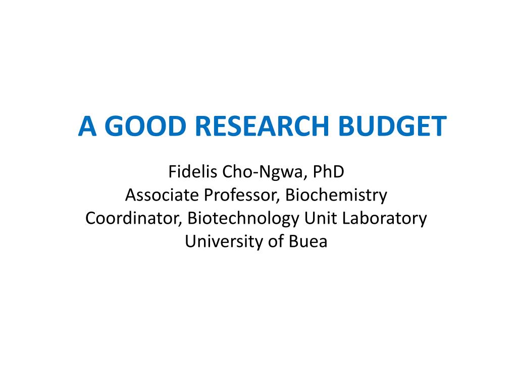 PPT - A GOOD RESEARCH BUDGET PowerPoint Presentation, free download ...