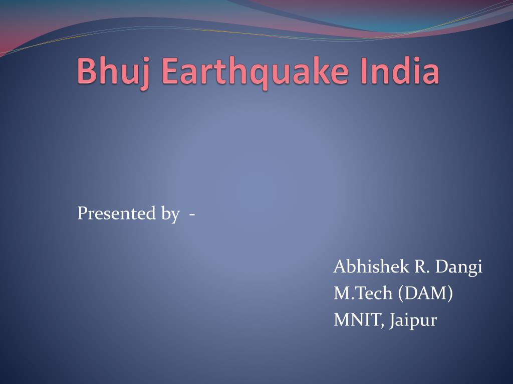 PPT - Bhuj Earthquake India PowerPoint Presentation, free download - ID ...