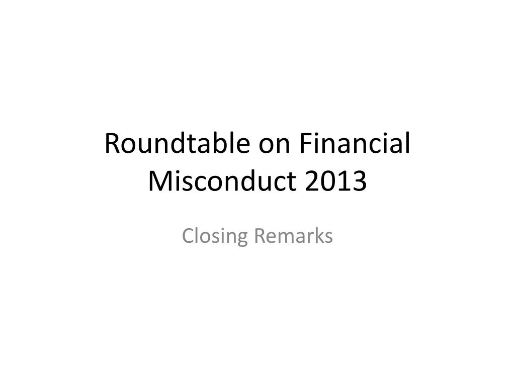 PPT - Roundtable on Financial Misconduct 2013 PowerPoint Presentation ...