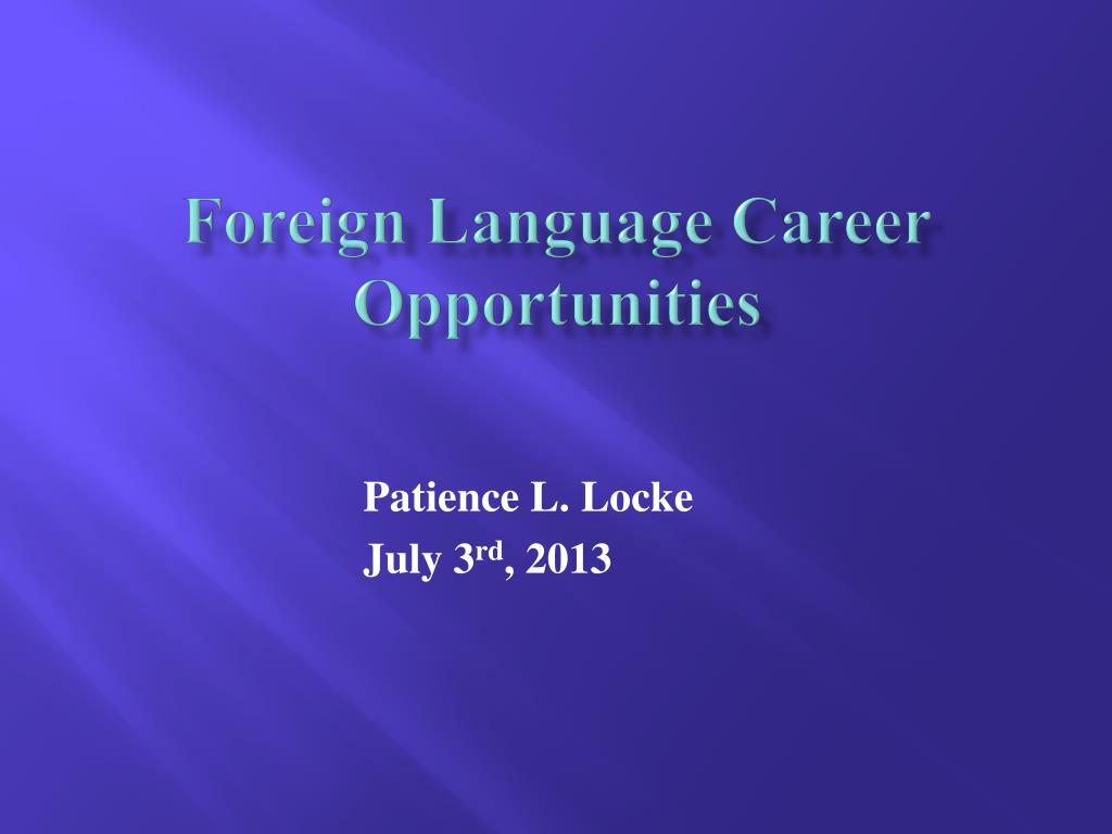 PPT - Foreign Language Career Opportunities PowerPoint Presentation ...