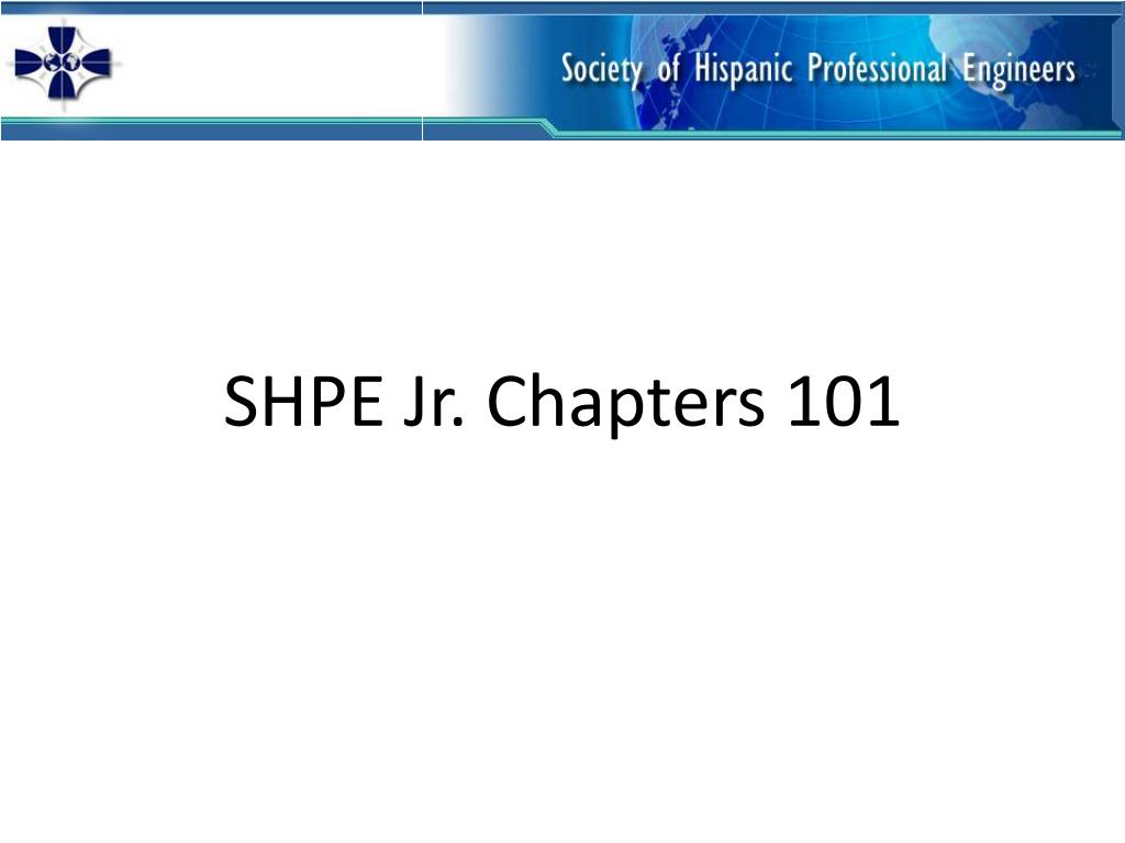 PPT - SHPE Jr. Chapters 101 PowerPoint Presentation, free download - ID ...