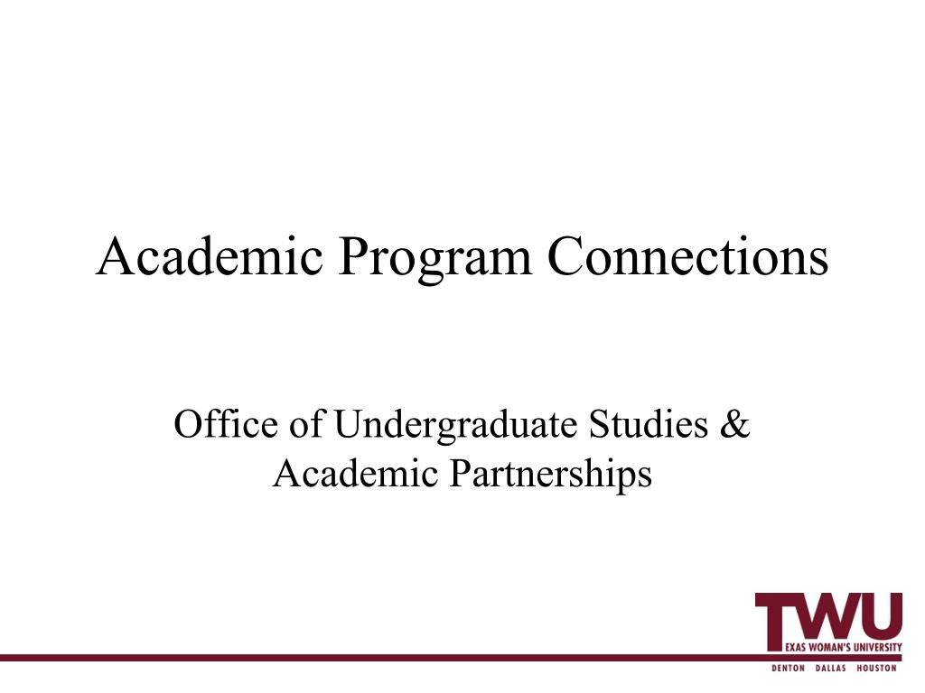 PPT - Academic Program Connections PowerPoint Presentation, free ...