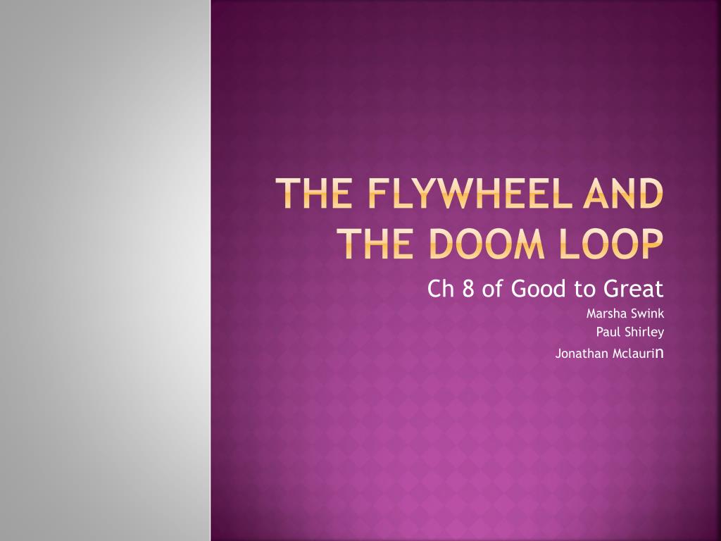 PPT - The flywheel and the doom loop PowerPoint Presentation, free ...