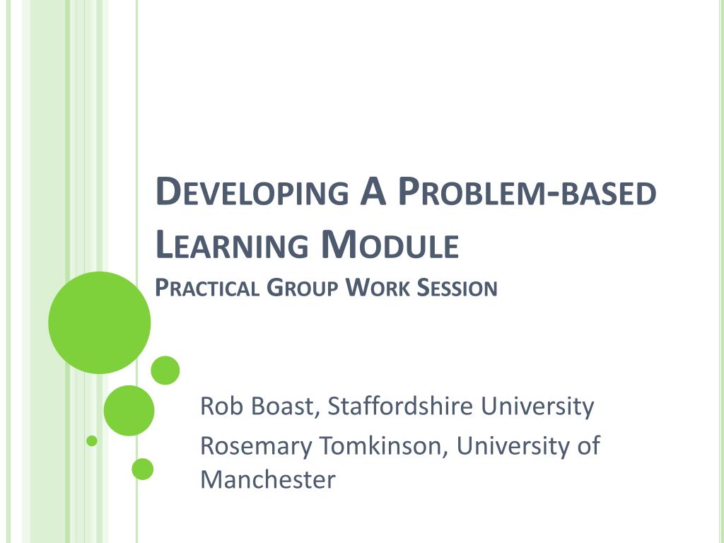 PPT - Developing A Problem-based Learning Module Practical Group Work ...