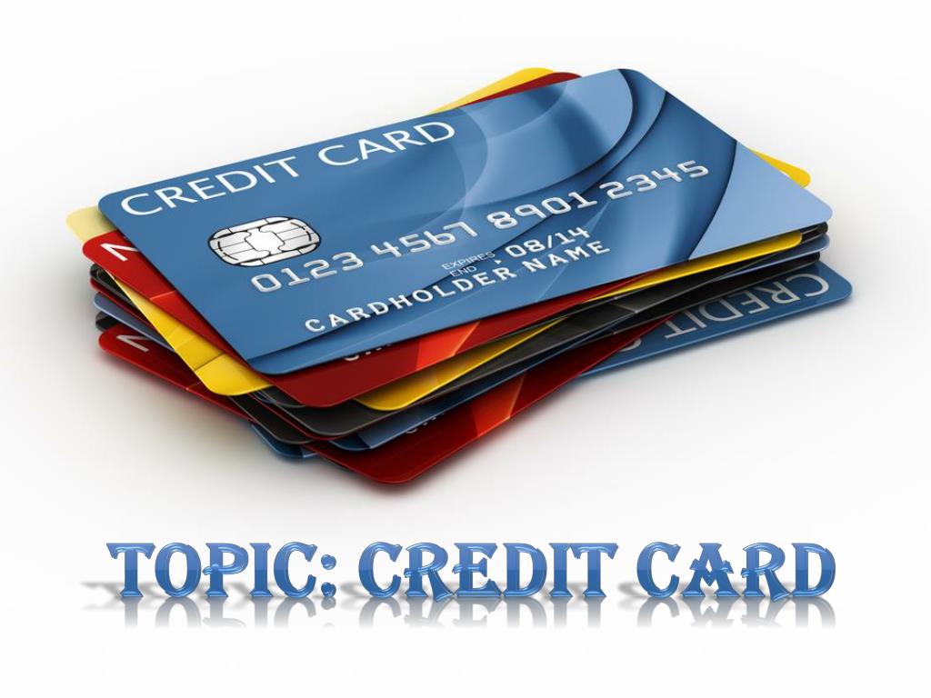 PPT - Topic: Credit Card PowerPoint Presentation, free download - ID ...
