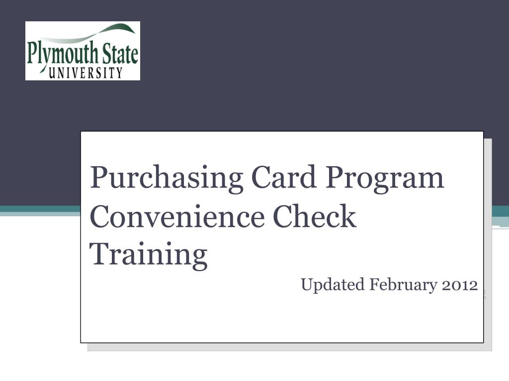 PPT - Purchasing Card Program Convenience Check Training Updated ...