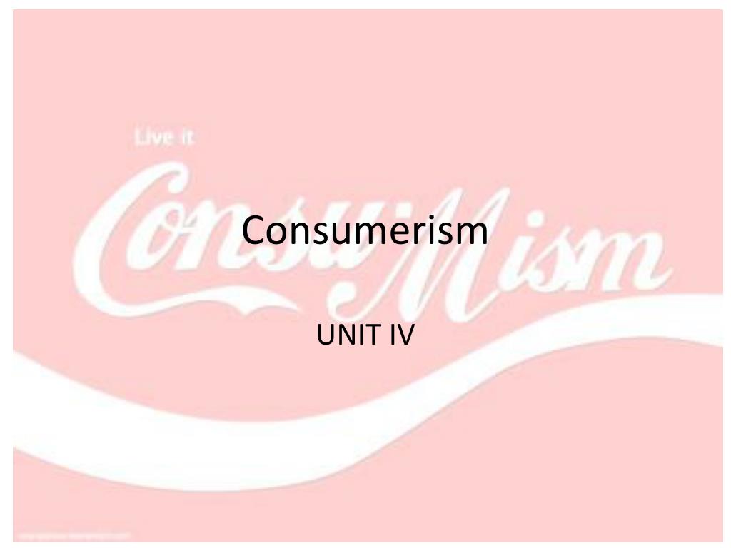 PPT - Consumerism PowerPoint Presentation, free download - ID:1658023