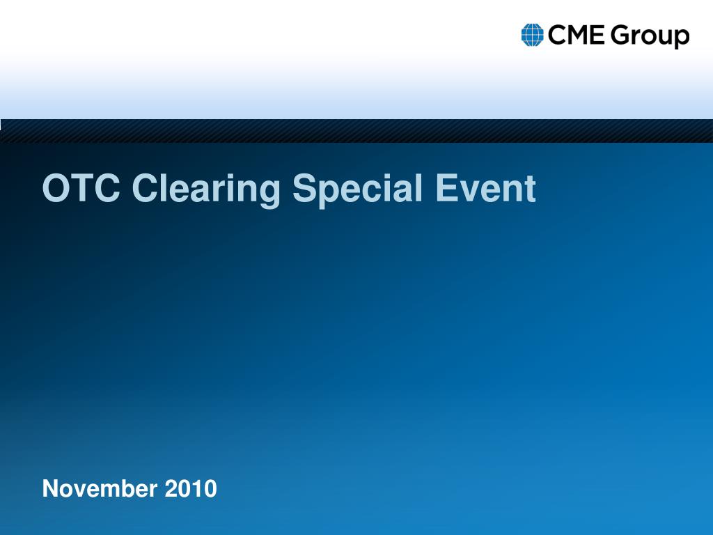 PPT - OTC Clearing Special Event PowerPoint Presentation, free download ...