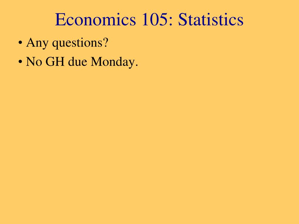 PPT - Economics 105: Statistics PowerPoint Presentation, free download ...