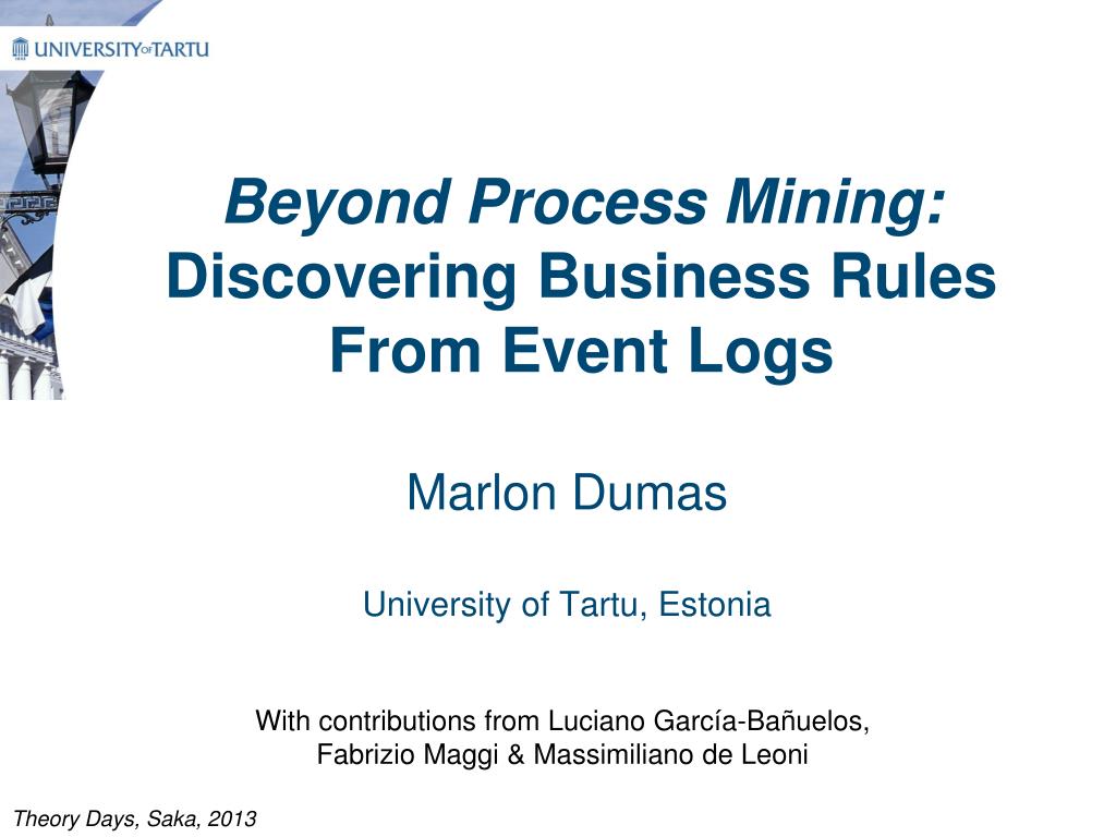 PPT - Beyond Process Mining: Discovering Business Rules From Event Logs PowerPoint Presentation ...