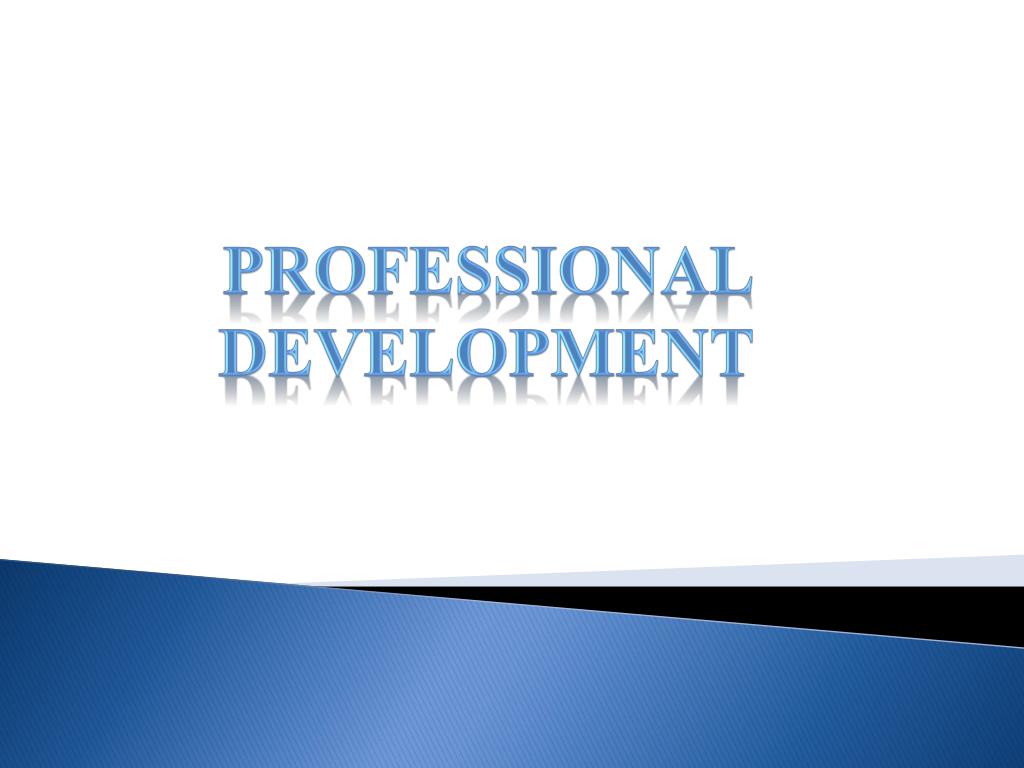 PPT - PROFESSIONAL DEVELOPMENT PowerPoint Presentation, free download ...