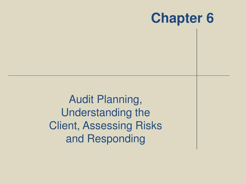 PPT - Audit Planning, Understanding the Client, Assessing Risks and ...