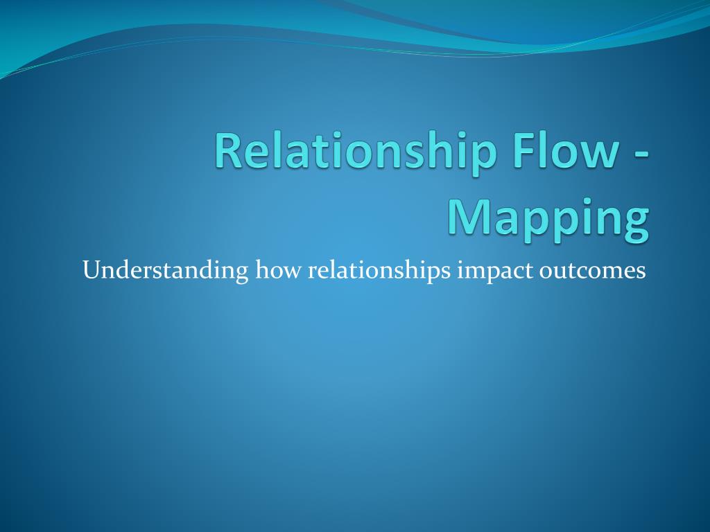 PPT - Relationship Flow - Mapping PowerPoint Presentation, free ...