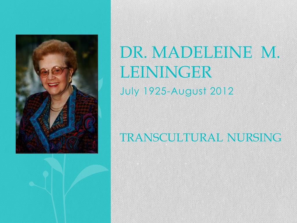 PPT - Dr. madeleine m. Leininger PowerPoint Presentation, free download ...