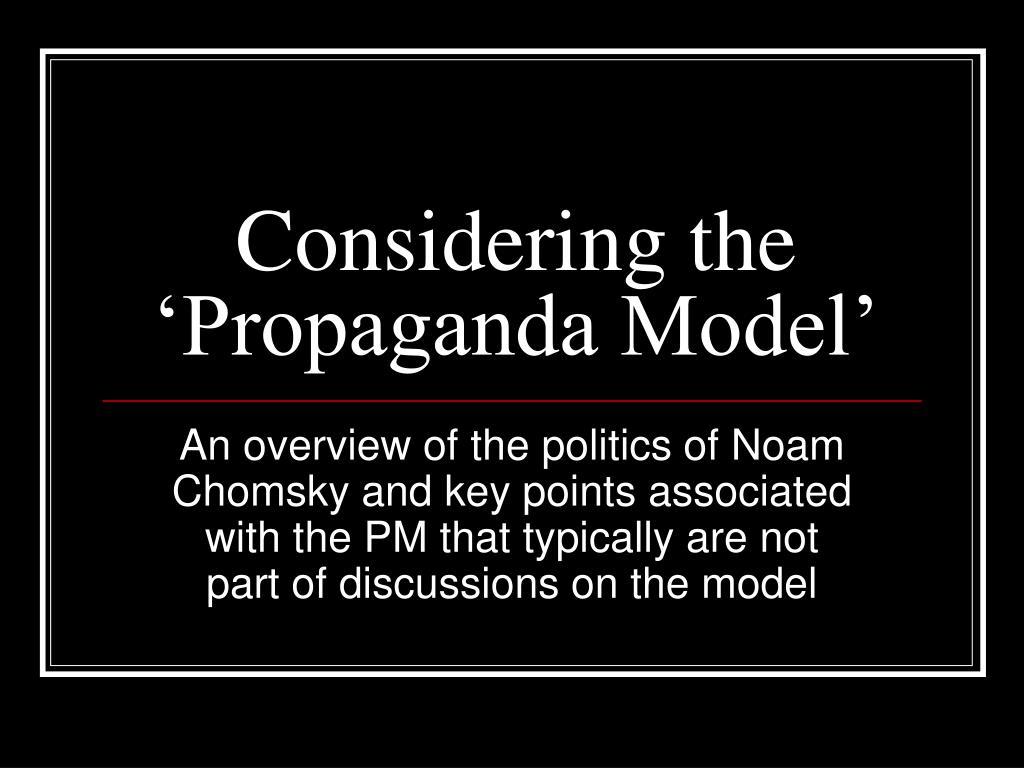 PPT - Considering the ‘Propaganda Model’ PowerPoint Presentation, free ...