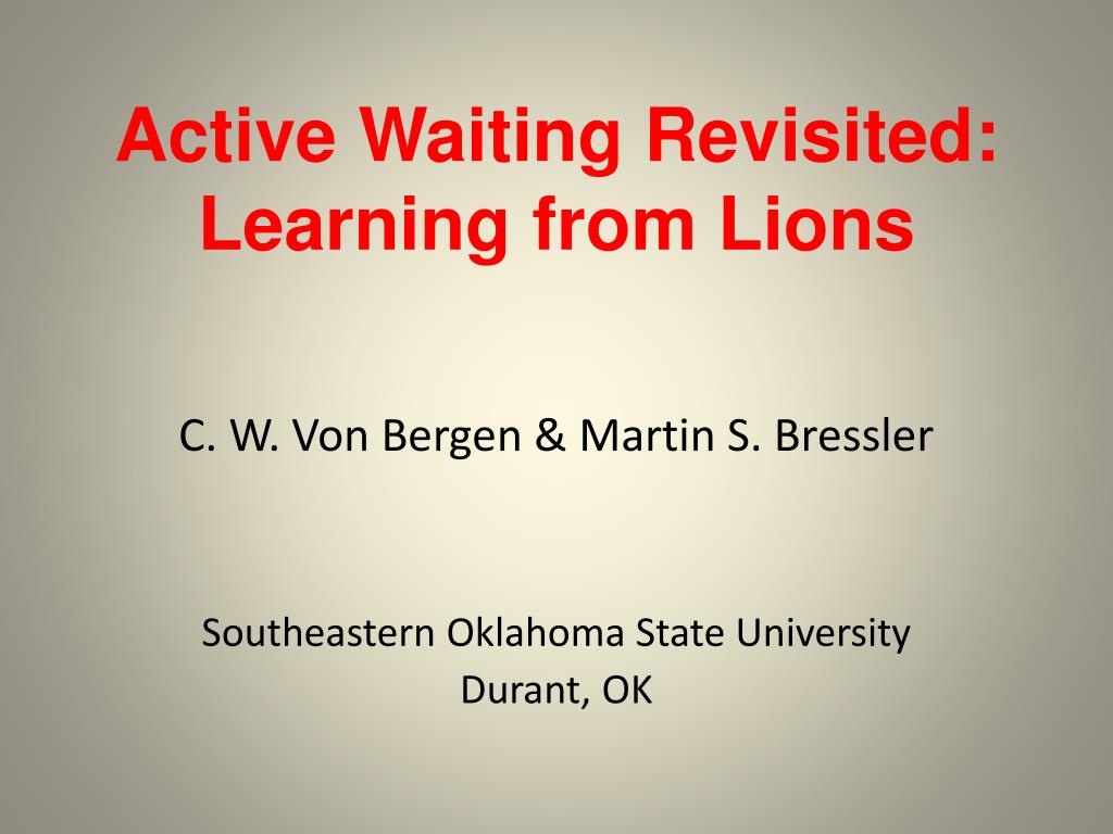 PPT - Active Waiting Revisited : Learning from Lions PowerPoint ...