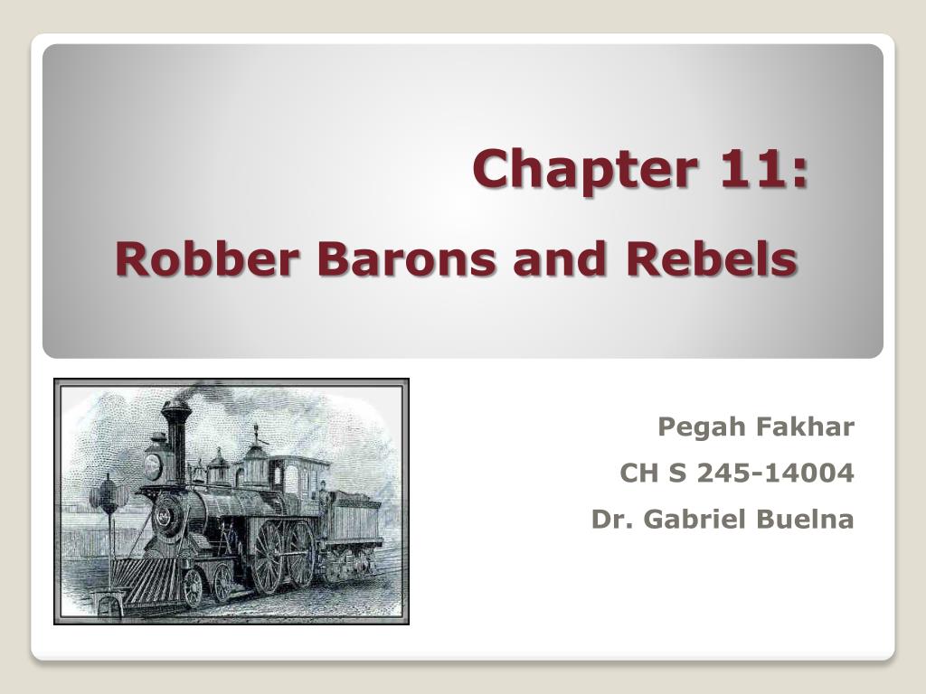 PPT - Chapter 11: Robber Barons and Rebels PowerPoint Presentation ...