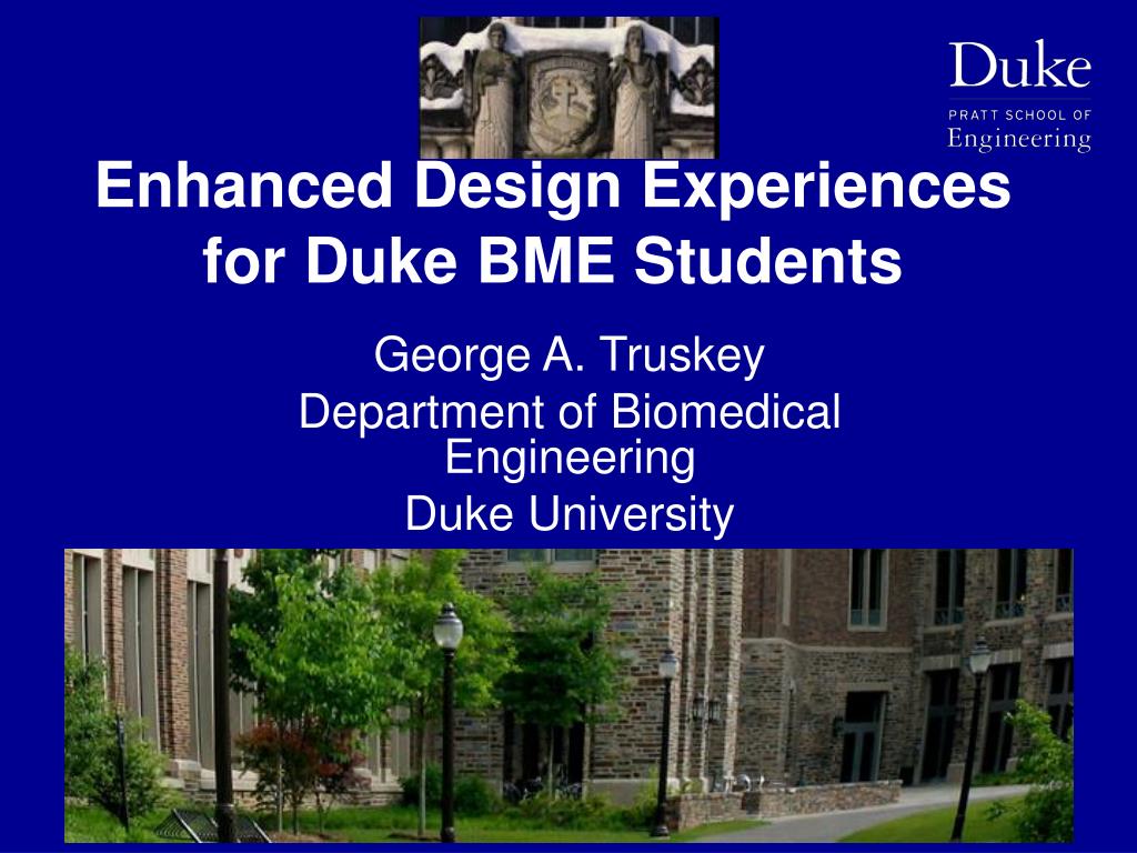 PPT - Enhanced Design Experiences for Duke BME Students PowerPoint ...