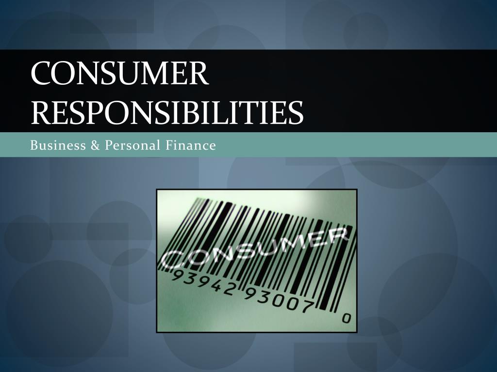 PPT - Consumer Responsibilities PowerPoint Presentation, free download ...