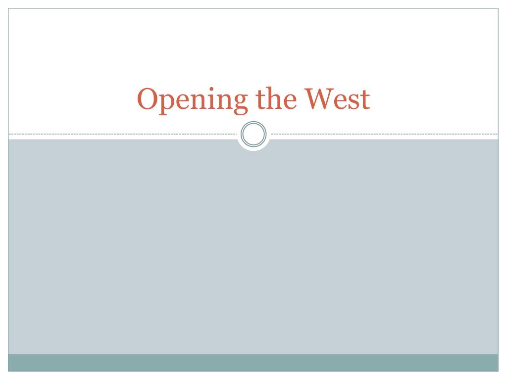 PPT - Opening the West PowerPoint Presentation, free download - ID:1669599
