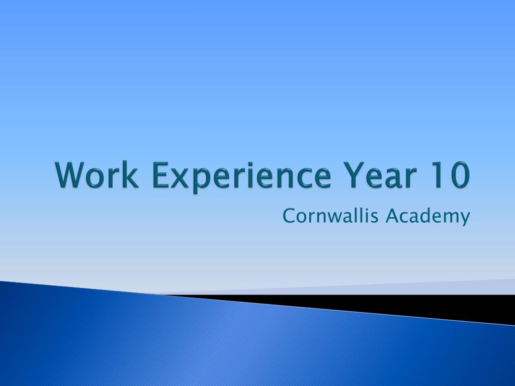 PPT - Work Experience Year 10 PowerPoint Presentation, free download ...