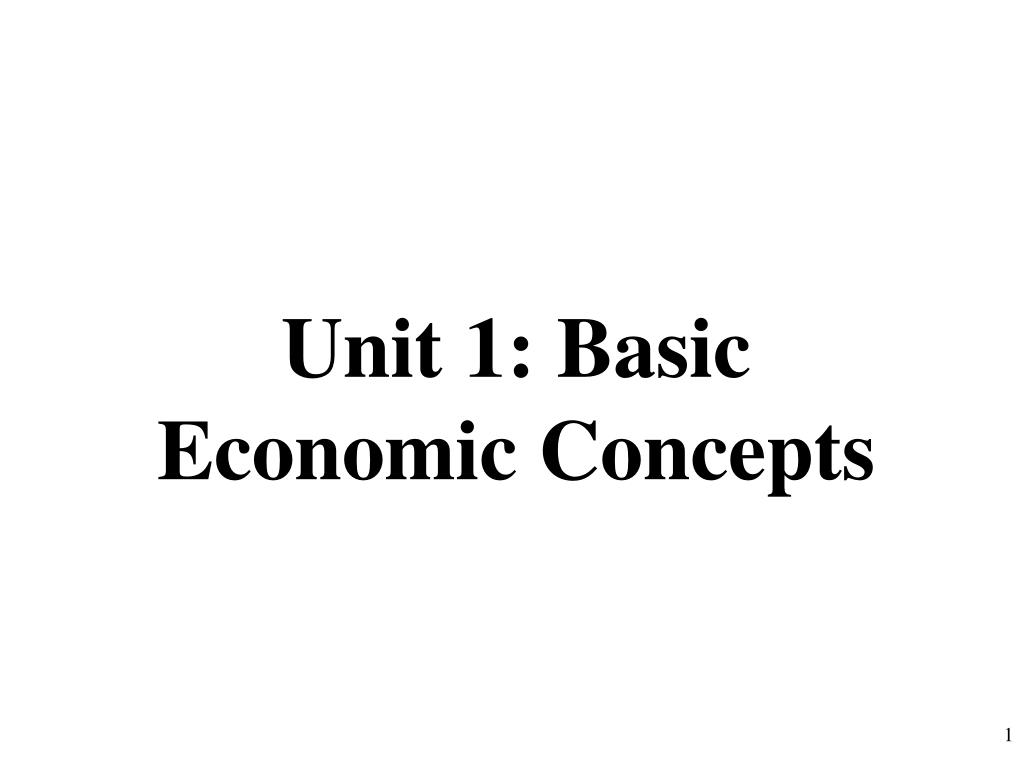 PPT - Unit 1: Basic Economic Concepts PowerPoint Presentation, free ...