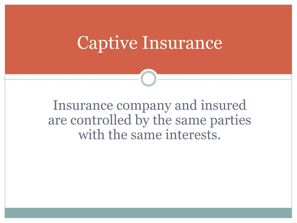 PPT - Captive Insurance PowerPoint Presentation, free download - ID:1673388