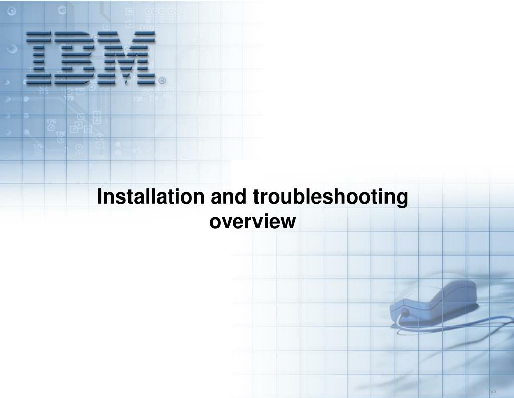 PPT - Installation and troubleshooting overview PowerPoint Presentation ...