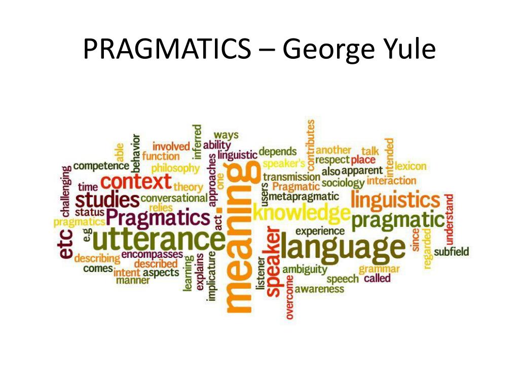 PPT - PRAGMATICS – George Yule PowerPoint Presentation, free download ...