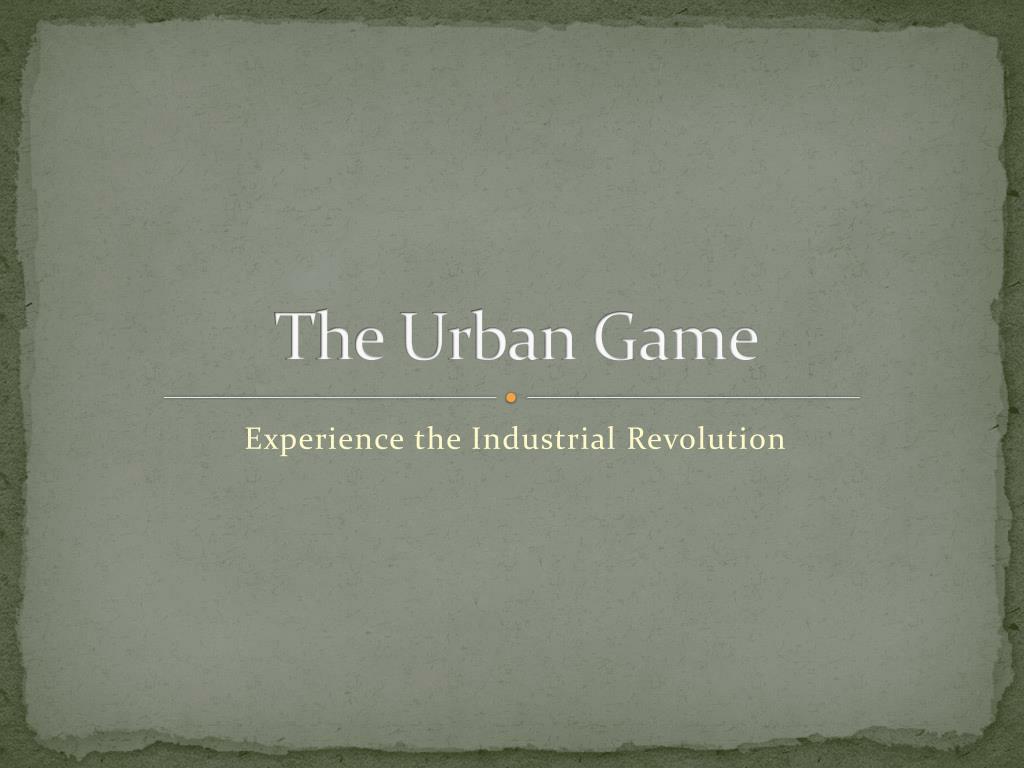 PPT - The Urban Game PowerPoint Presentation, free download - ID:1676458