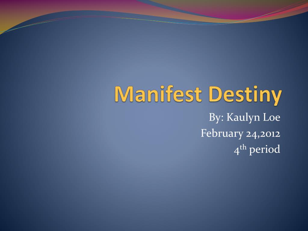 PPT - Manifest Destiny PowerPoint Presentation, free download - ID:1676888