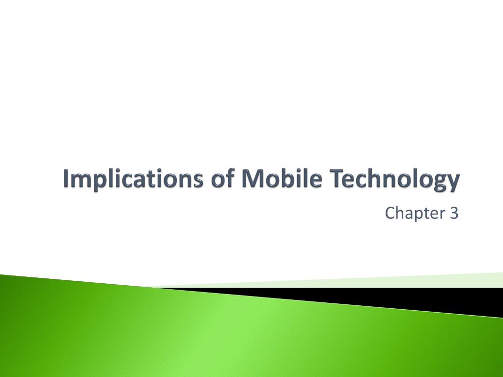 PPT - Implications of Mobile Technology PowerPoint Presentation, free ...
