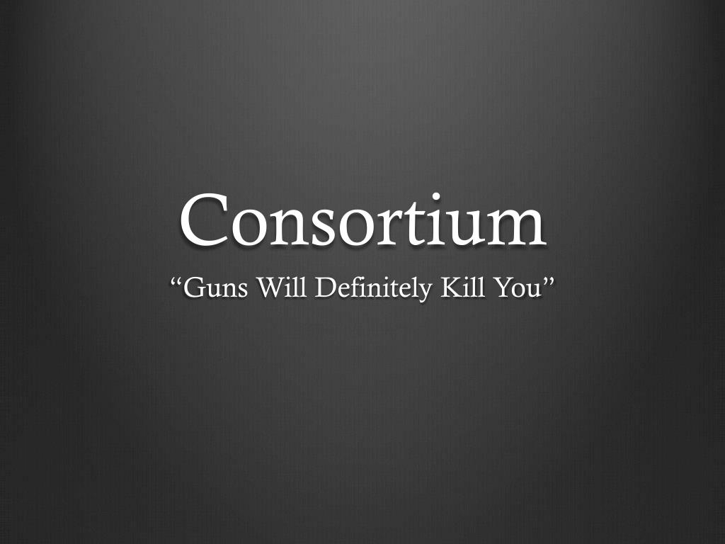 PPT - Consortium PowerPoint Presentation, free download - ID:1678730