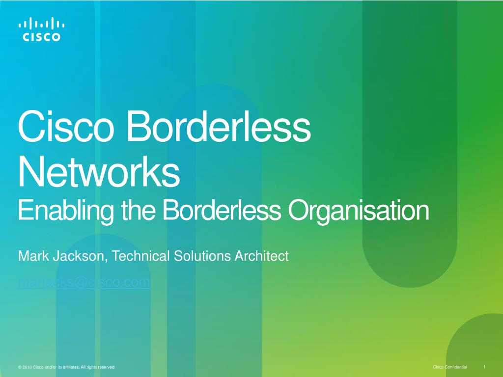 PPT - Cisco Borderless Networks Enabling the Borderless Organisation ...