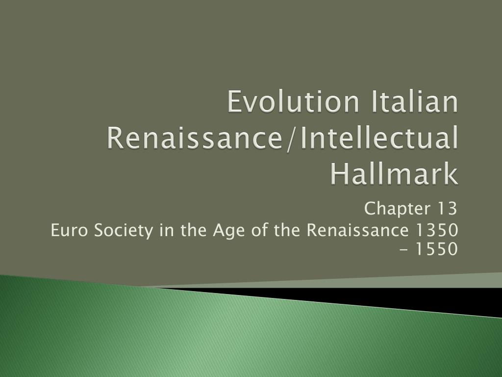 PPT - Evolution Italian Renaissance/Intellectual Hallmark PowerPoint ...