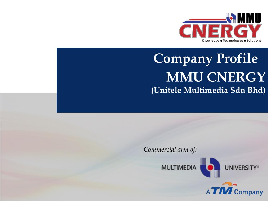 PPT - MMU CNERGY ( Unitele Multimedia Sdn Bhd ) PowerPoint Presentation ...