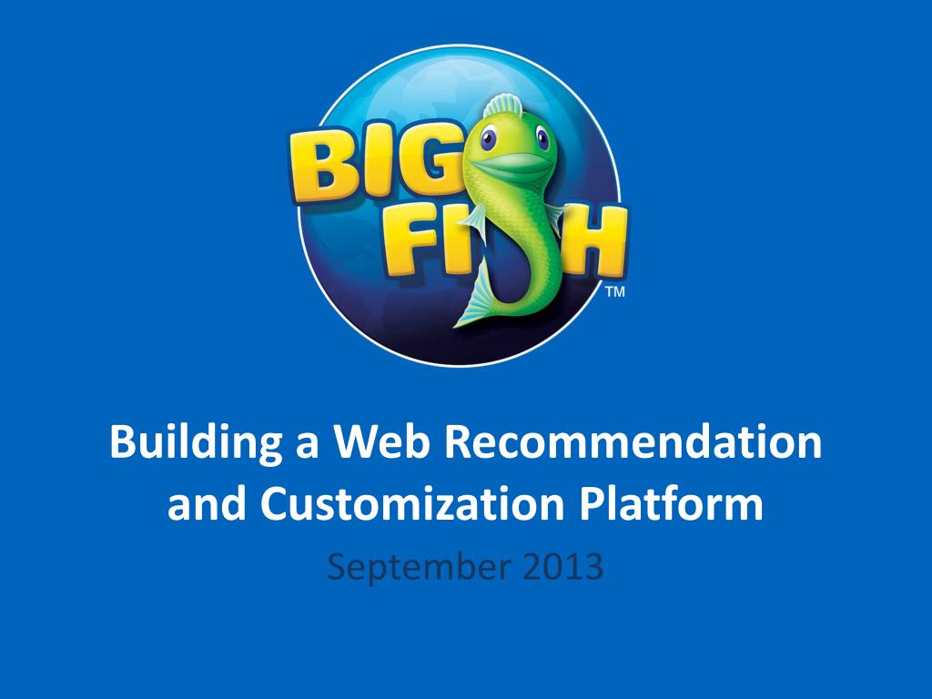 PPT - Building a Web Recommendation and Customization Platform at Big ...
