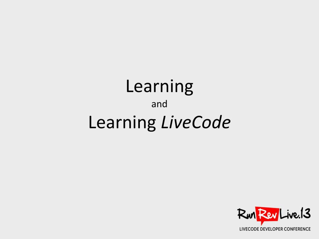 PPT - Learning and Learning LiveCode PowerPoint Presentation, free download - ID:1687920