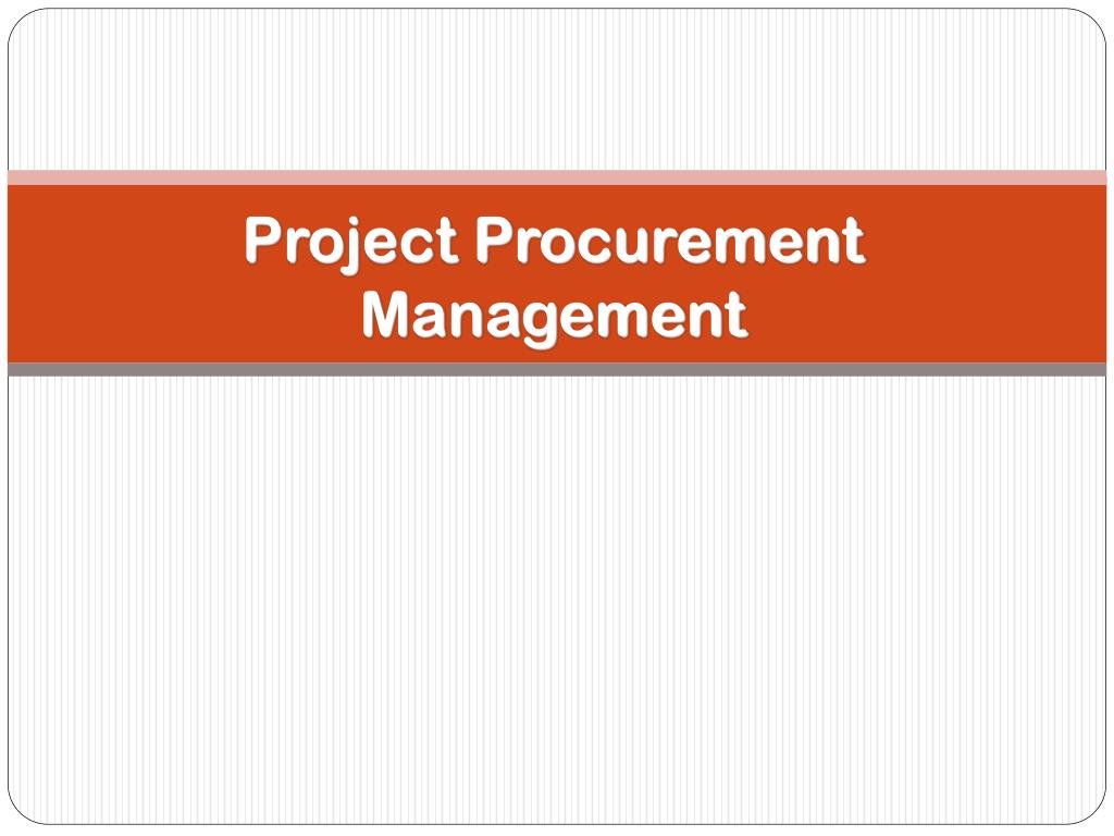 PPT - Project Procurement Management PowerPoint Presentation, free ...