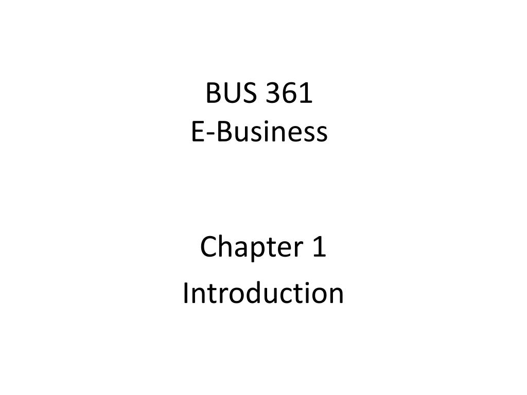 PPT - BUS 361 E-Business PowerPoint Presentation, free download - ID ...